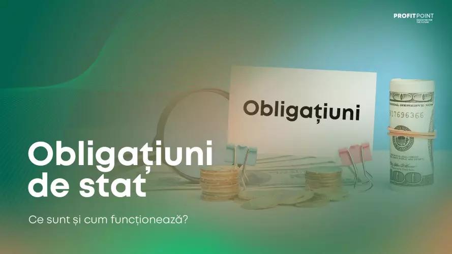 Obligațiuni de Stat - Ce sunt si Cum Functioneaza - Profit Point