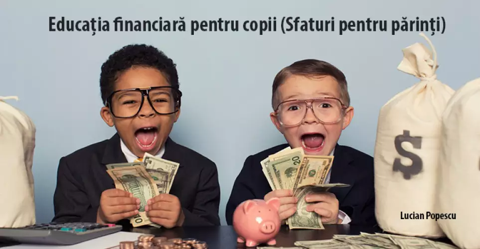 Educația financiară pentru copii (Sfaturi pentru părinți) - Profit Point